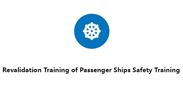 Revalidation Training of Passenger Ships Safety Training