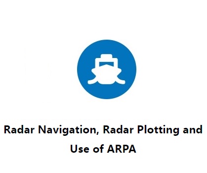 Radar Navigation, Radar Plotting and Use of ARPA